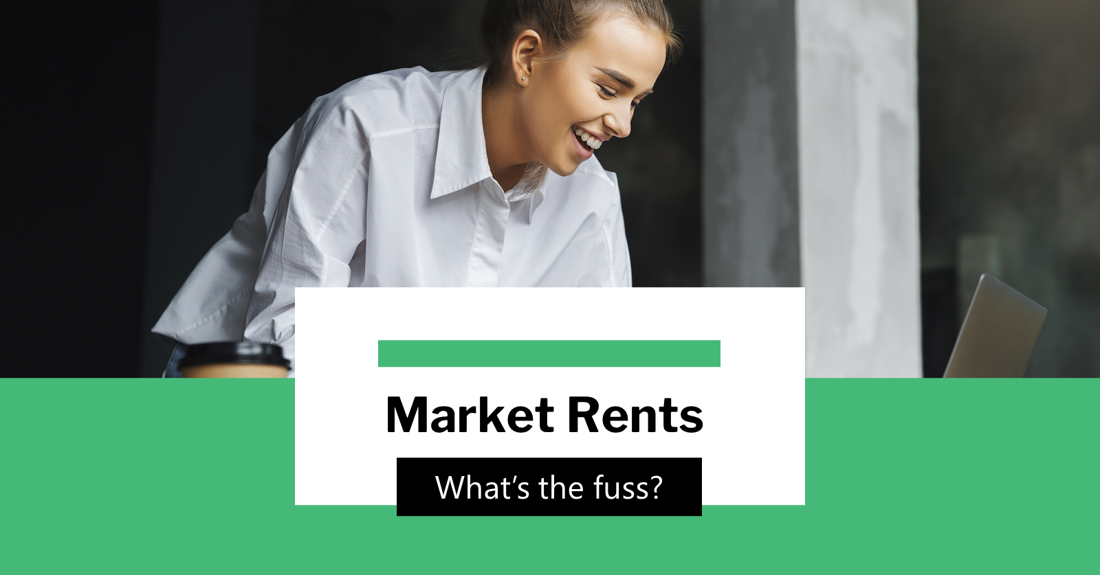 Appraisals with Market Rents - What's the Fuss?*